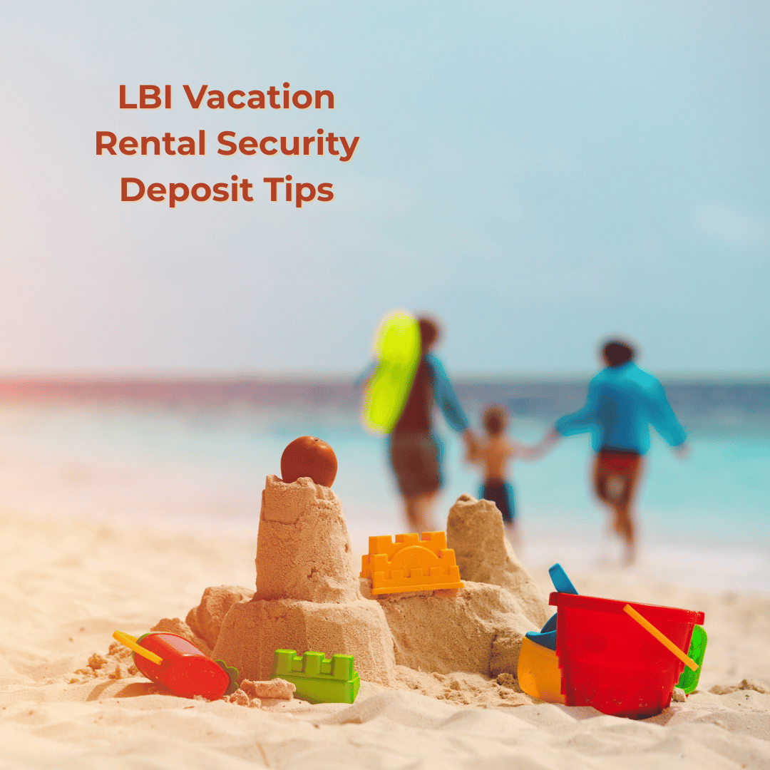 LBI Vacation Rental Security Deposit Tips & Timeline